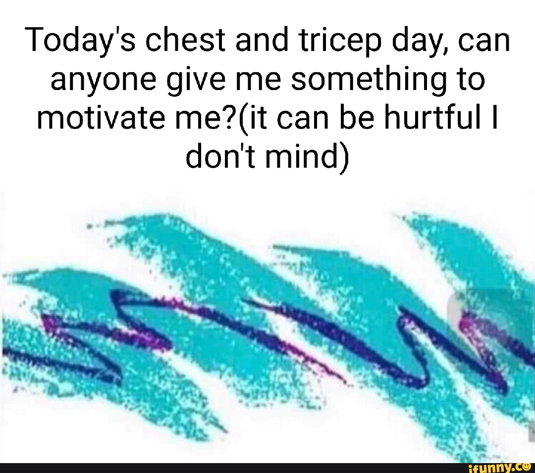 Tricep memes. Best Collection of funny Tricep pictures on iFunny