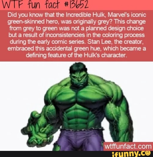 Did you know that the Incredible Hulk, Marvel's iconic green-skinned ...