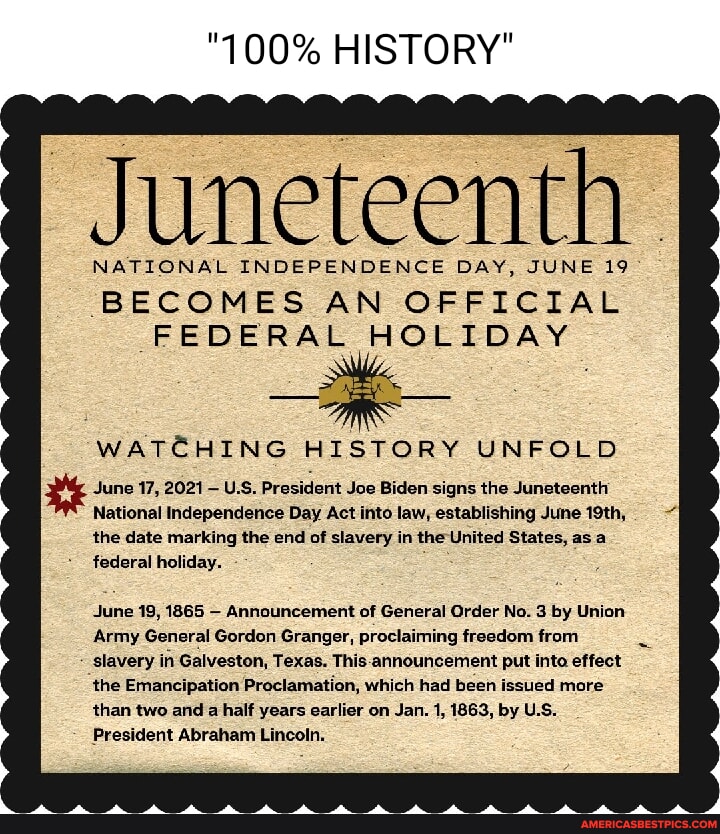"100% HISTORY" Juneteenth NATIONAL INDEPENDENCE DAY, JUNE 19 BECOMES AN ...