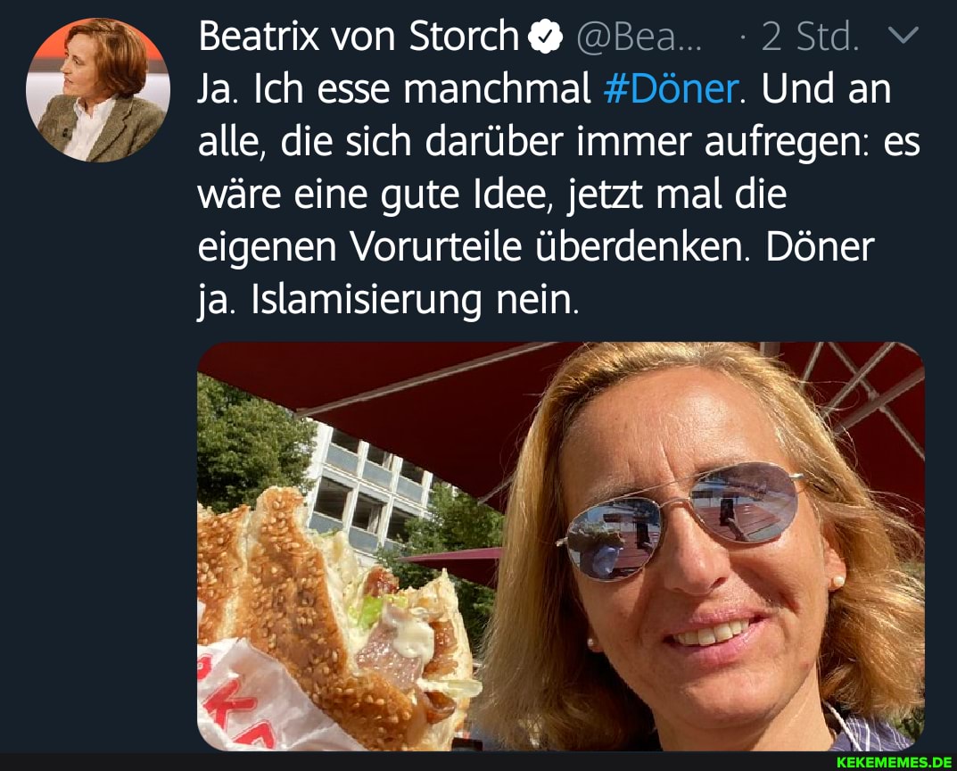 Beatrix von Storch @Bea.. 2Std. Ja. Ich esse manchmal #Döner. Und an ...