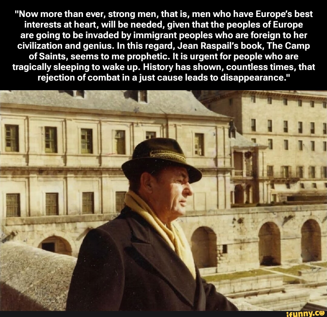 "Now more than ever, strong men, that is, men who have Europe's best ...