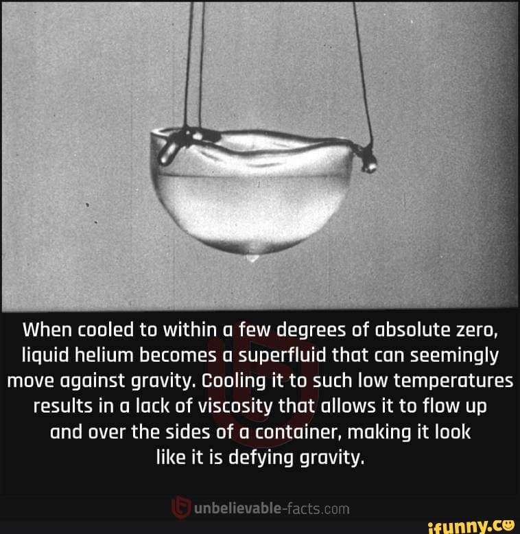 When cooled to within few degrees of absolute zero, liquid helium ...