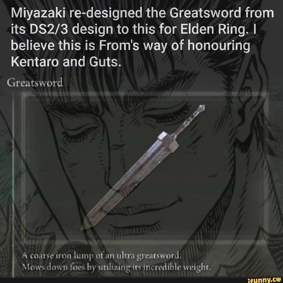 Miyazaki re-designed the Greatsword from its design to this for Elden ...