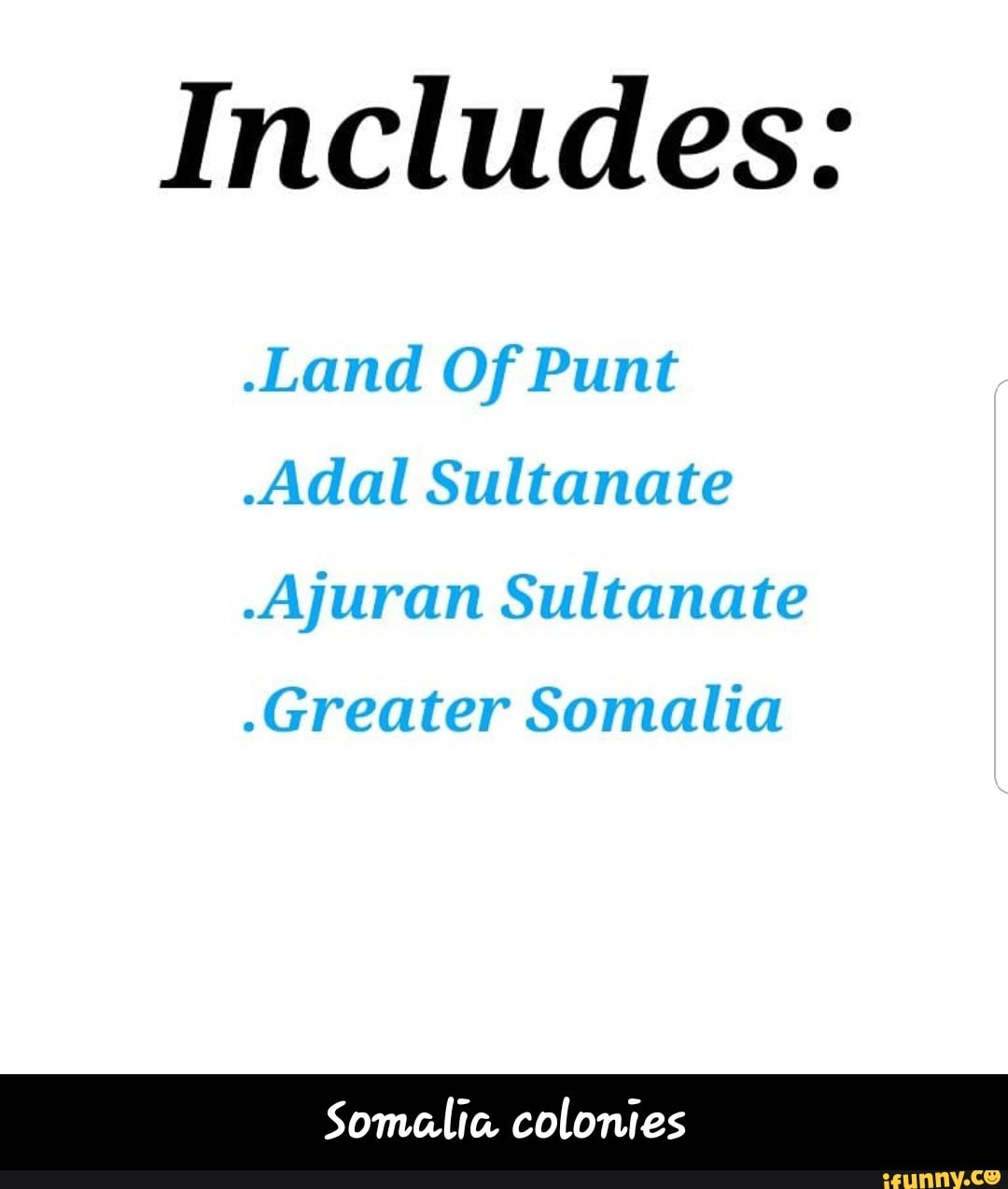 Includes: .Land OfPunt .Adal Sultanate .Ajuran Sultanate .Greater ...