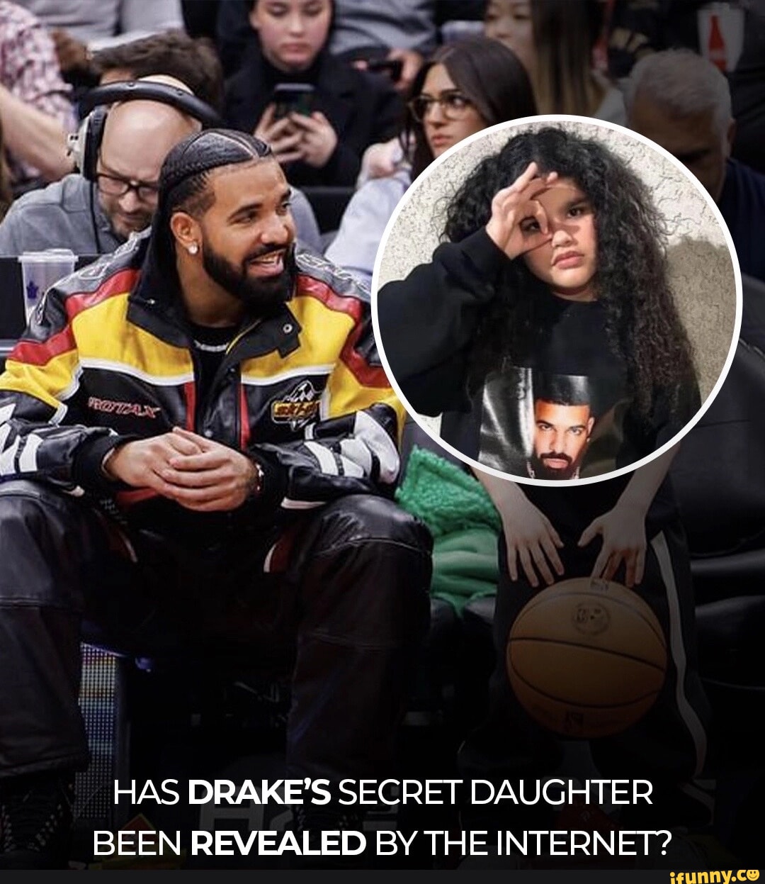 HAS DRAKE'S SECRET DAUGHTER BEEN REVEALED BY THE INTERNET? - iFunny