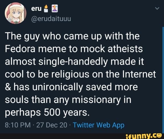 The guy who came up with the Fedora meme to mock atheists almost single ...