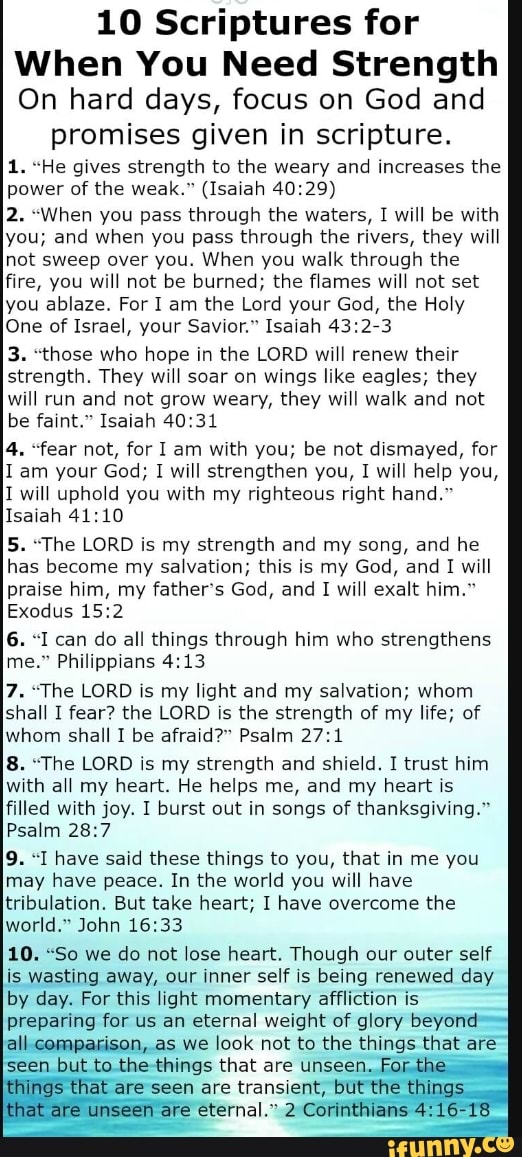 10 Scriptures for When You Need Strength On hard days, focus on God and ...