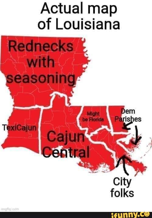 Actual map of Louisiana Rednecks with seasoning , Bem Caju City folks ...