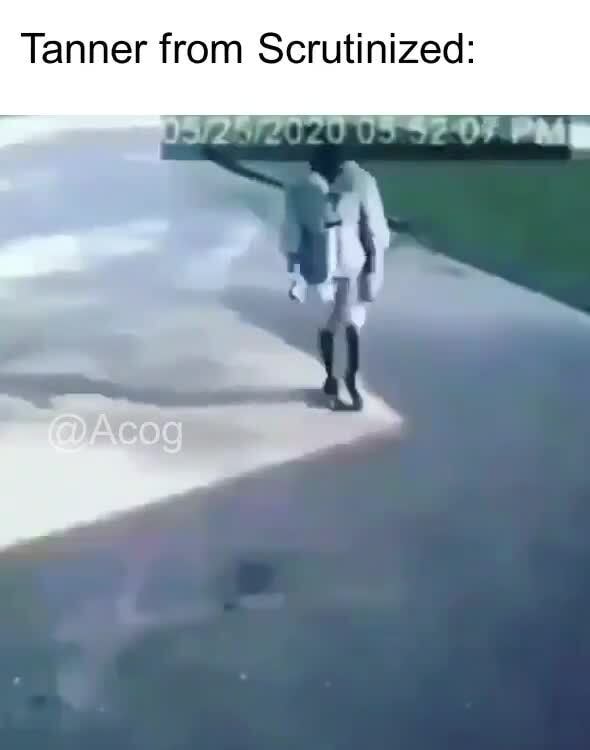 Tanner from Scrutinized: - )