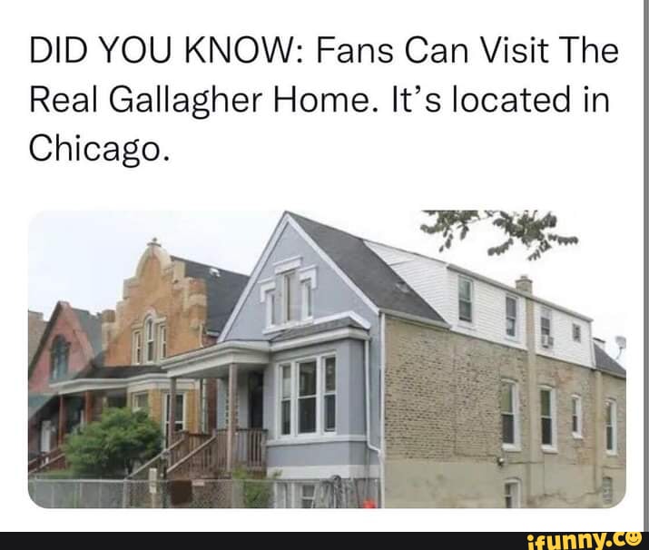 DID YOU KNOW: Fans Can Visit The Real Gallagher Home. It's located in ...