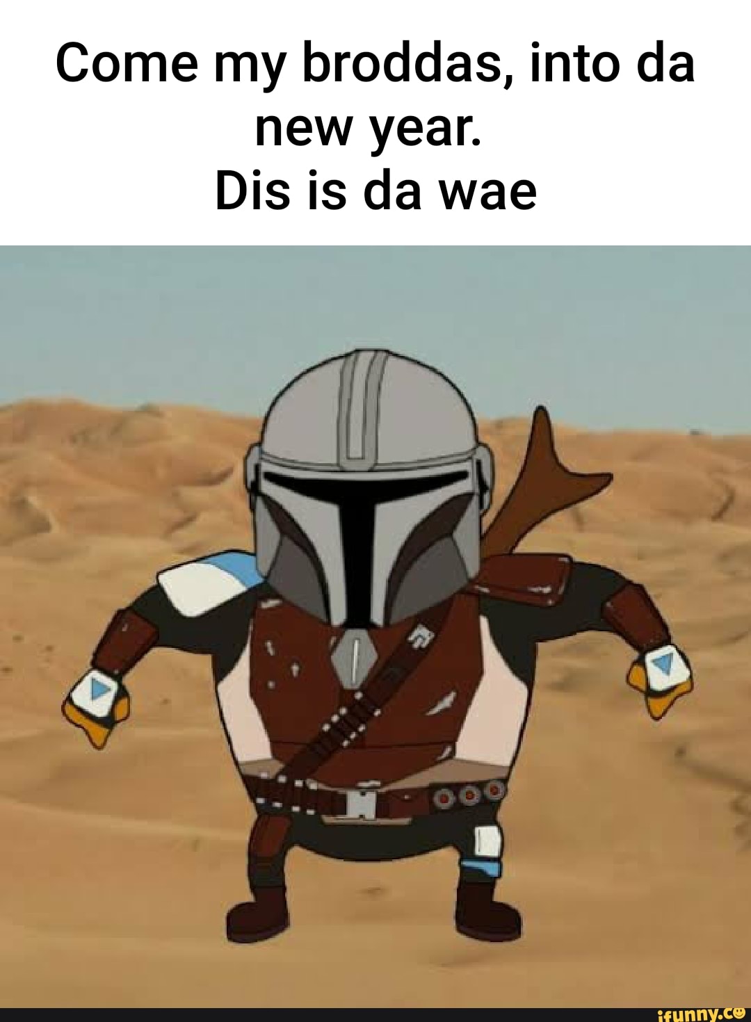 Come my broddas, into da new year. Dis is da wae - iFunny