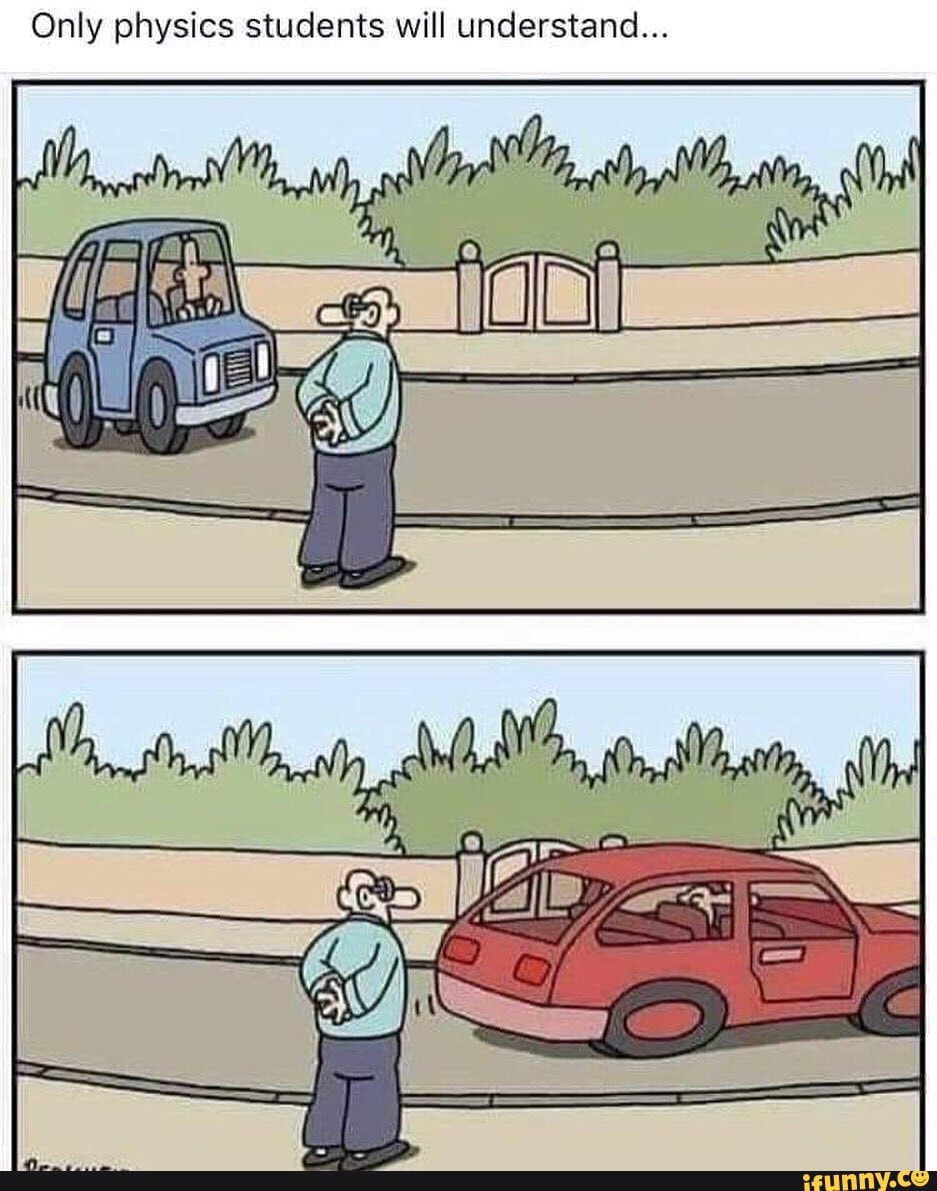 Only physics students will understand... - iFunny