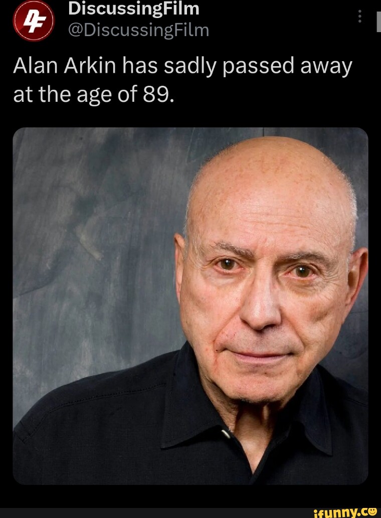 Alan Arkin has sadly passed away at the age of 89. I - iFunny