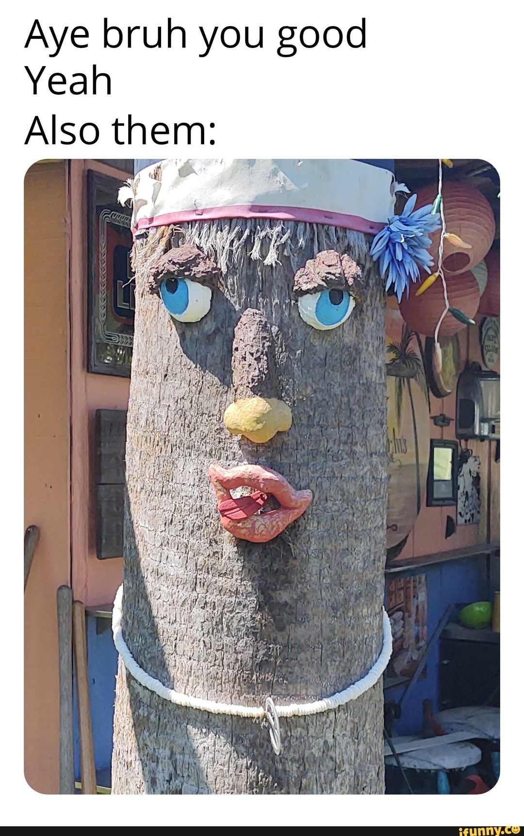 Aye bruh you good Yeah Also them: - iFunny