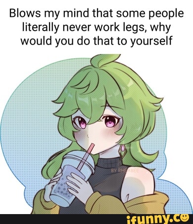 Blows my mind that some people literally never work legs, why would you ...