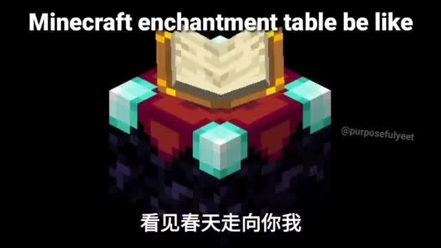 Minecraft enchantment table be like - )