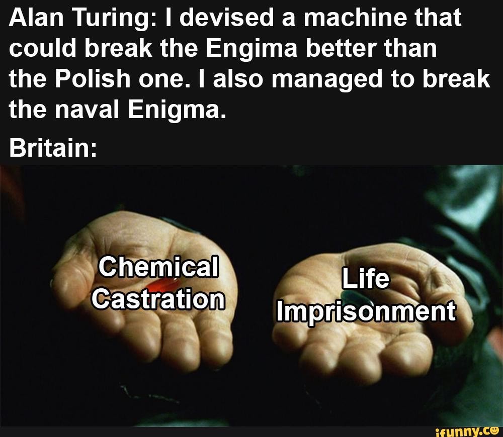 Alan Turing: I devised a machine that could break the Engima better ...