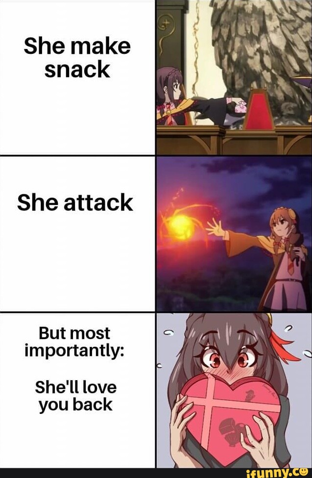 She make snack She attack But most importantly: She'll love you back ...