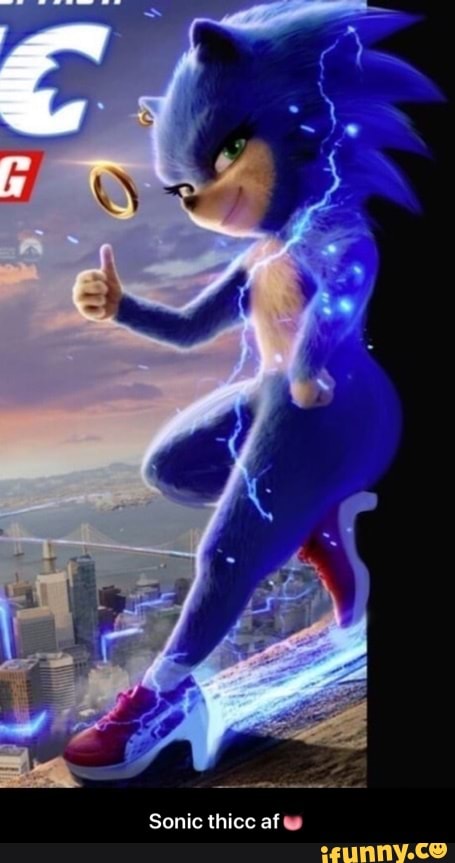 Sonic thicc af. - Sonic thicc af👅 - iFunny
