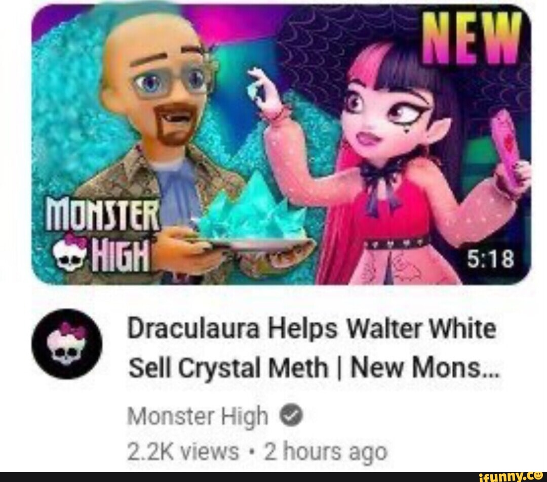 Draculaura Helps Walter White Sell Crystal Meth I New Mons... Monster ...
