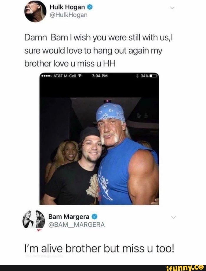 Hulk Hogan @ @HulkHogan Damn Barn I wish you were still with us,! sure ...