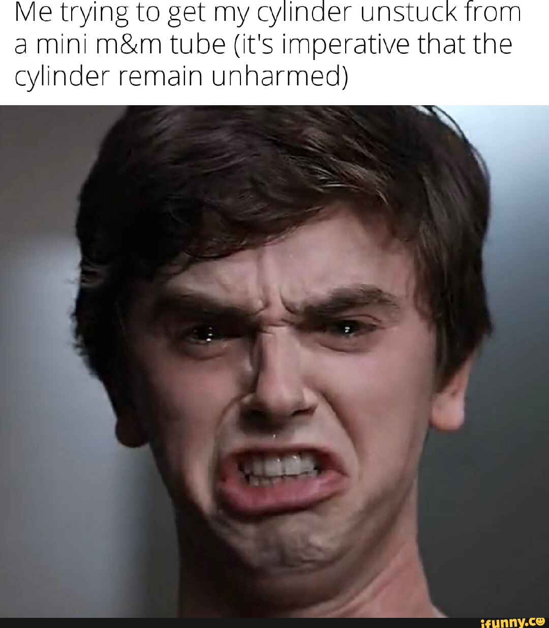 Me trying to get my cylinder unstuck trom a mini tube (it's imperative ...
