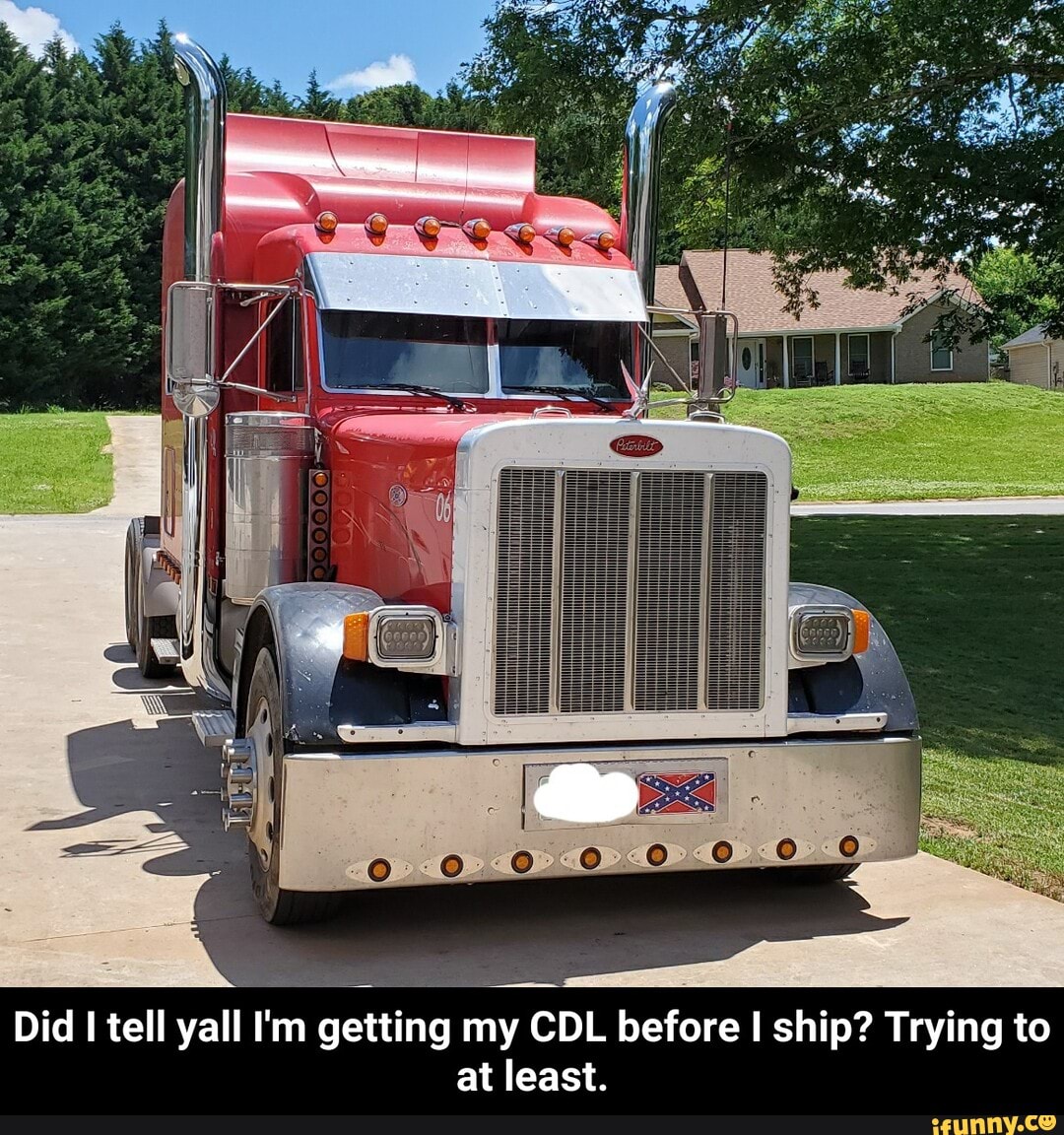 Did I tell yall I'm getting my CDL before I ship? Trying to at least ...
