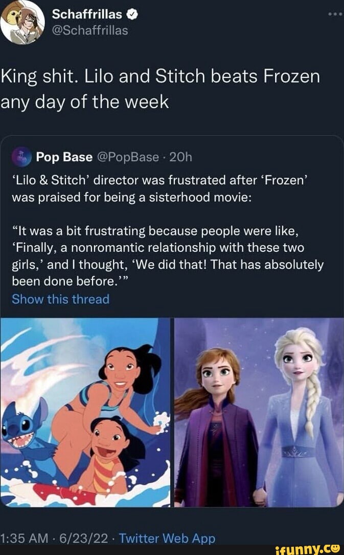 Schaffrillas @Schaffrillas King shit. Lilo and Stitch beats Frozen any ...