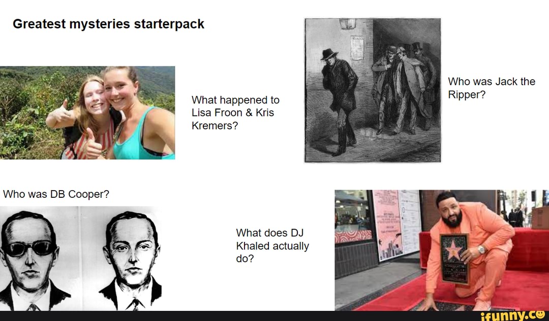 Greatest mysteries starterpack Who was Jack the What happened to Ripper ...
