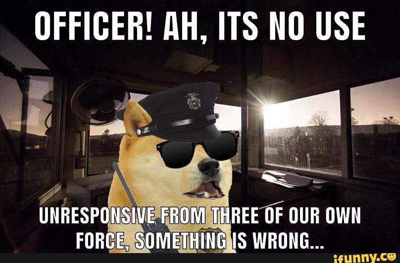 OFFICER! AH, ITS NO USE an. UNRESPONSIVE FROM THREE OF OUR OWN ENPPE ...