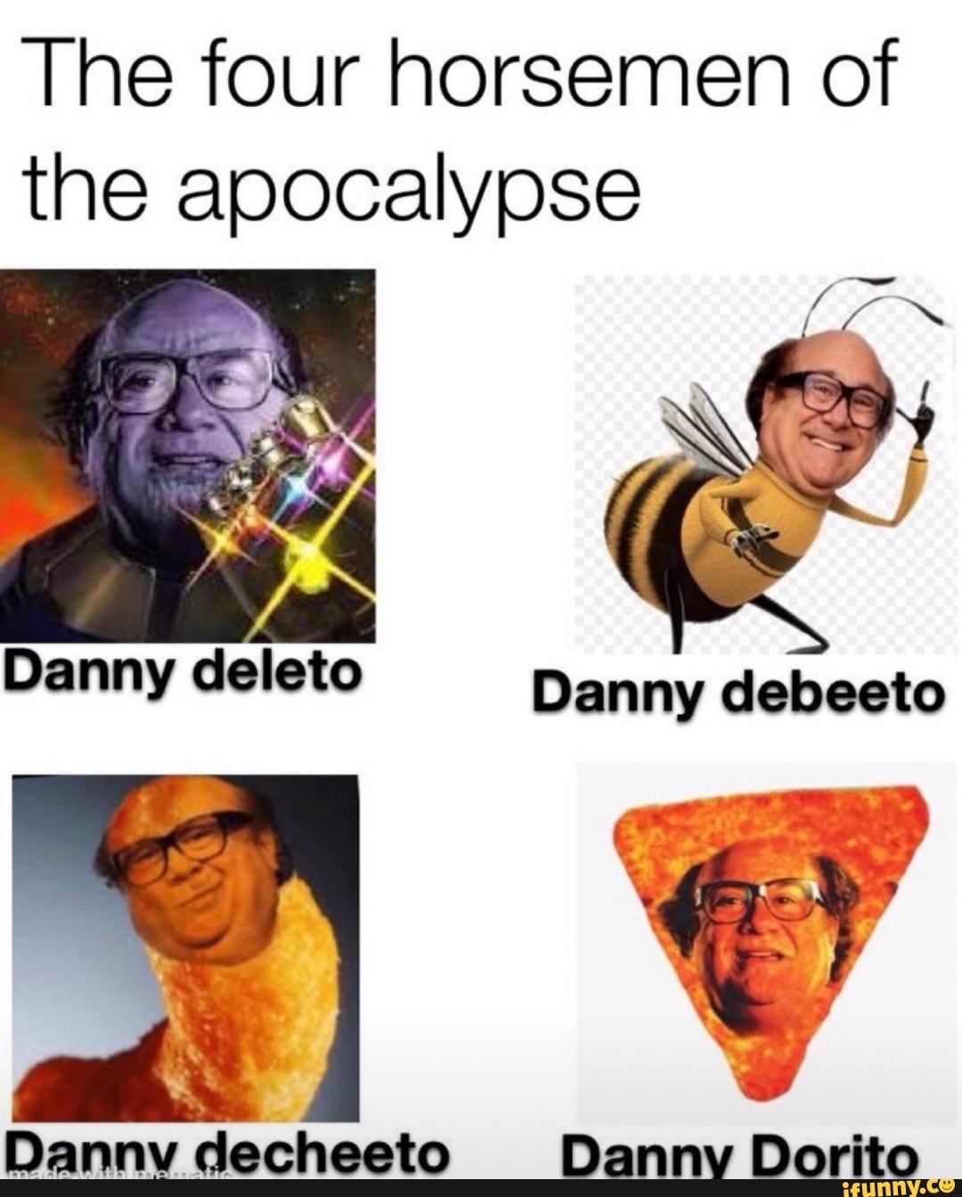 The four horsemen of the apocalypse deleto Danny debeeto Dannv decheeto ...