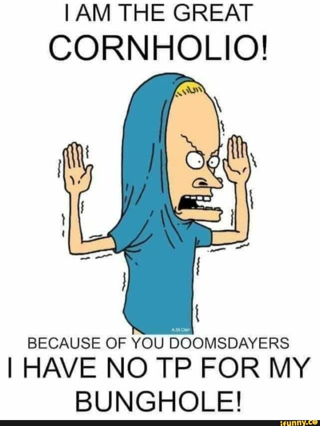 I Am The Great Cornholio