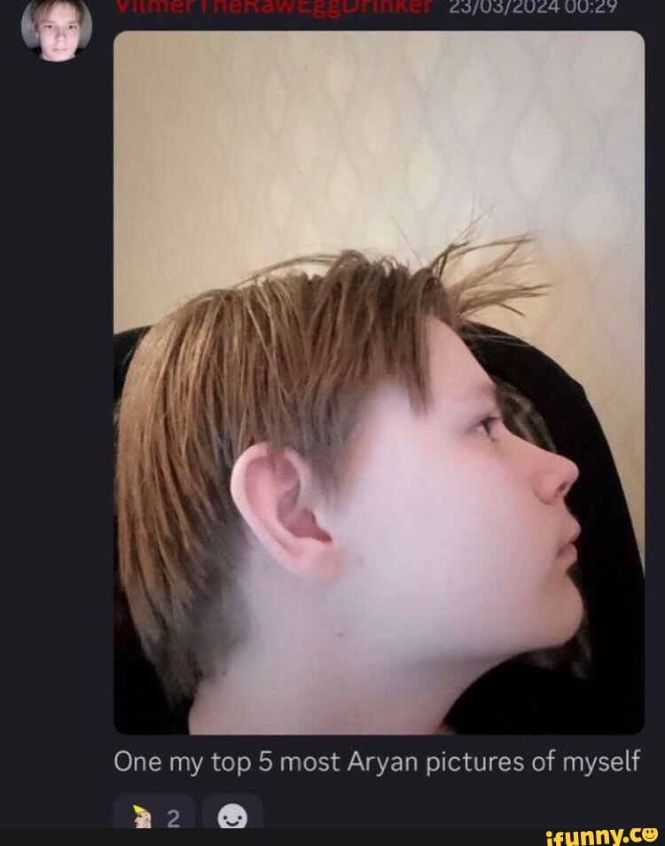 One my top most Aryan pictures of myself - iFunny