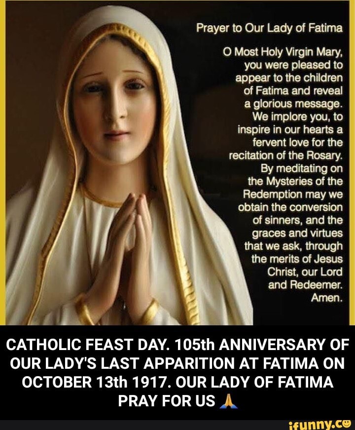 Prayer to Our Lady of Fatima O Most Holy Virgin Mary, you were pleased ...