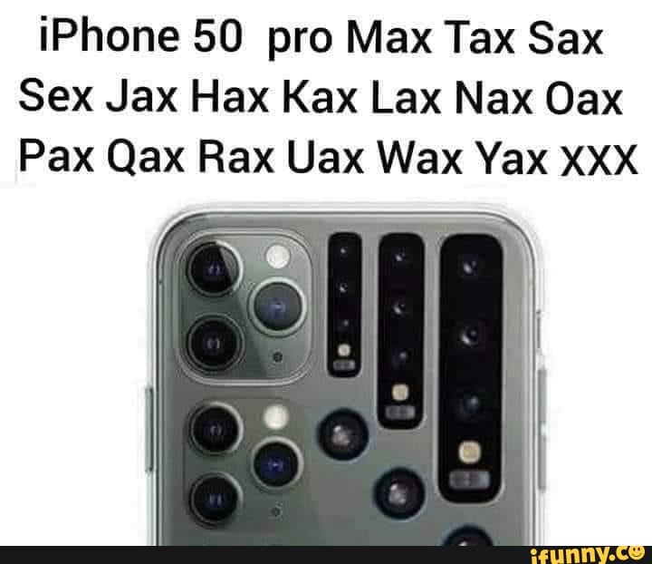 Iphone 50 Pro Max Tax Sax Sex Jax Ax Kax Lax Nax Oax Pax Qax Rax Uax