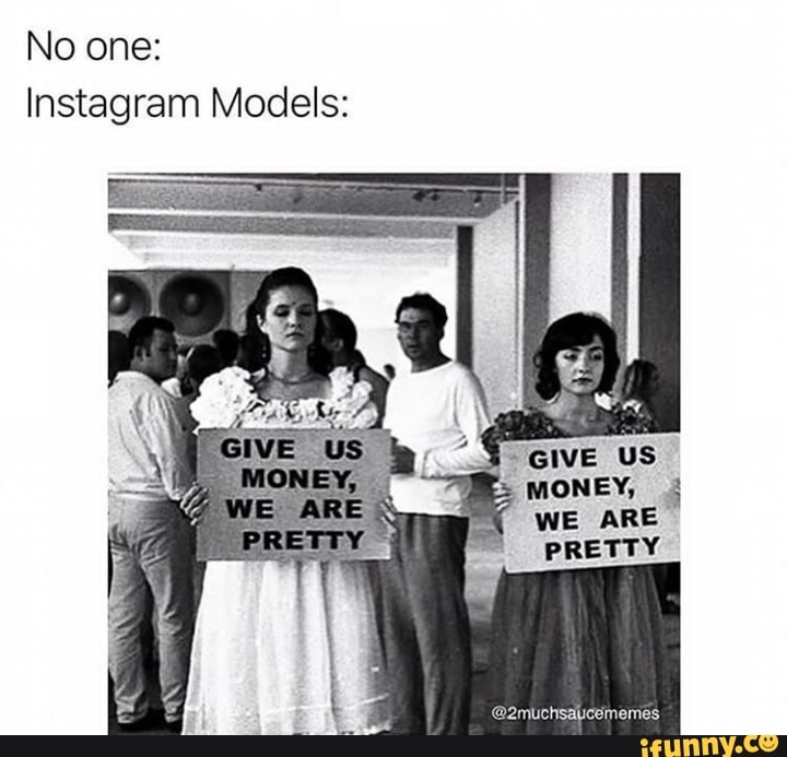 No one: Instagram Models: - iFunny