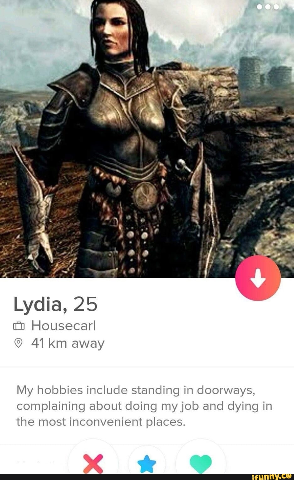 Lydia, 25 Housecarl km away My hobbies include standing in doorways ...