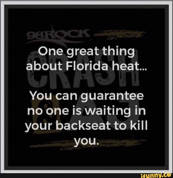 One great thing about Florida heat... You can guarantee no one is ...