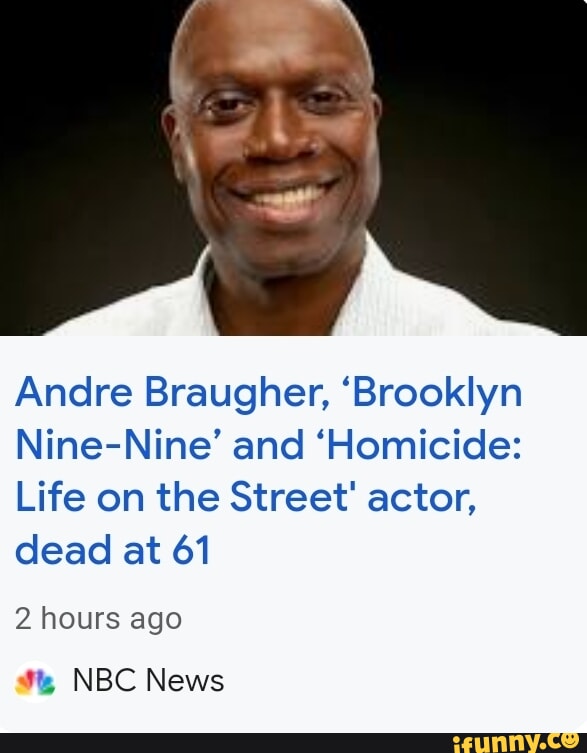 Andre Braugher, 'Brooklyn Nine-Nine' and 'Homicide: Life on the Street ...