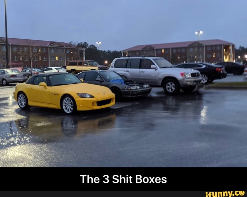 The 3 Shit Boxes - The 3 Shit Boxes - iFunny