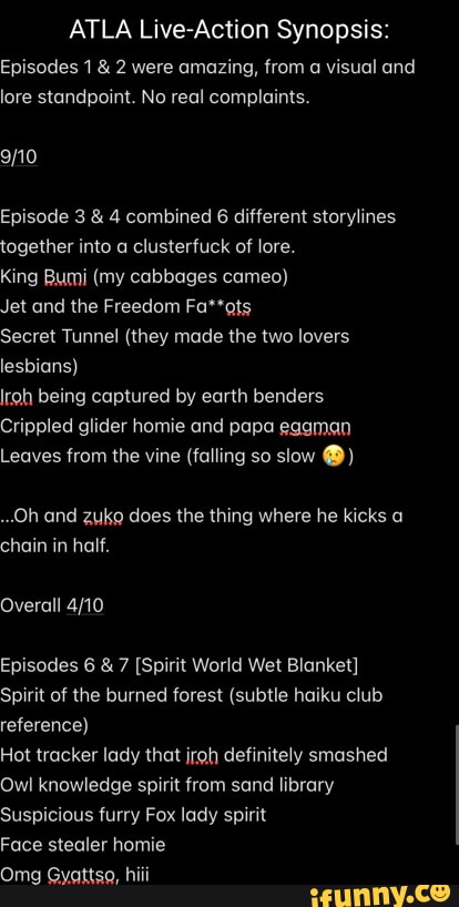 ATLA Live-Action Synopsis: Episodes & 2 were amazing, from a visual and lore standpoint. No real ...