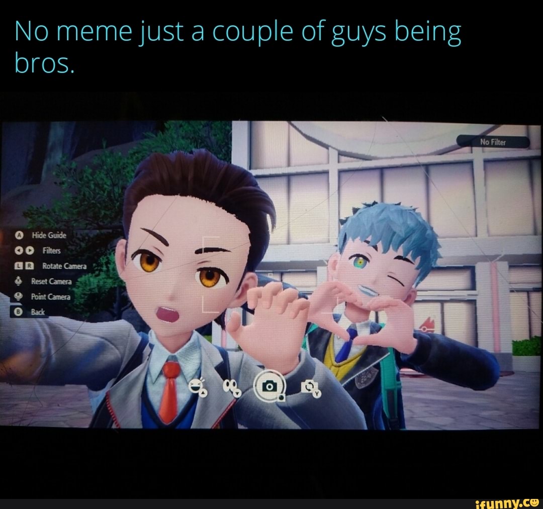 No meme just a couple of guys being bros. - iFunny