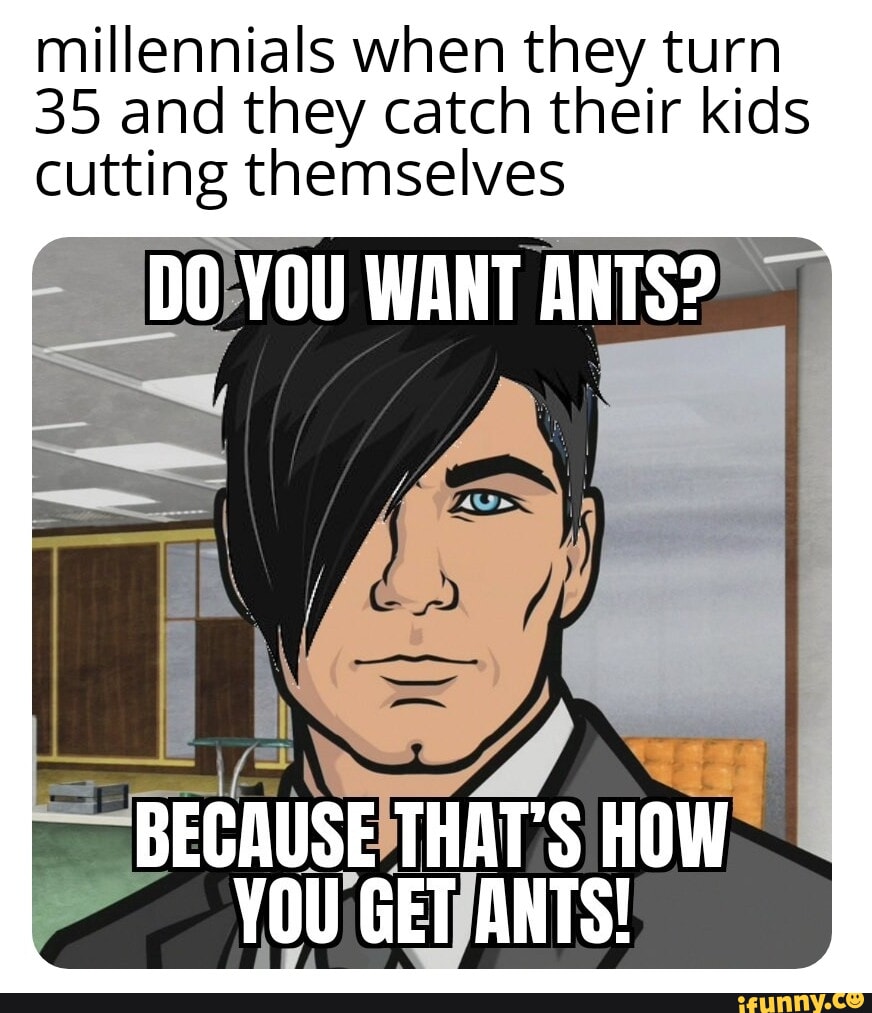 Millennials when they turn 35 and they catch their kids cutting ...