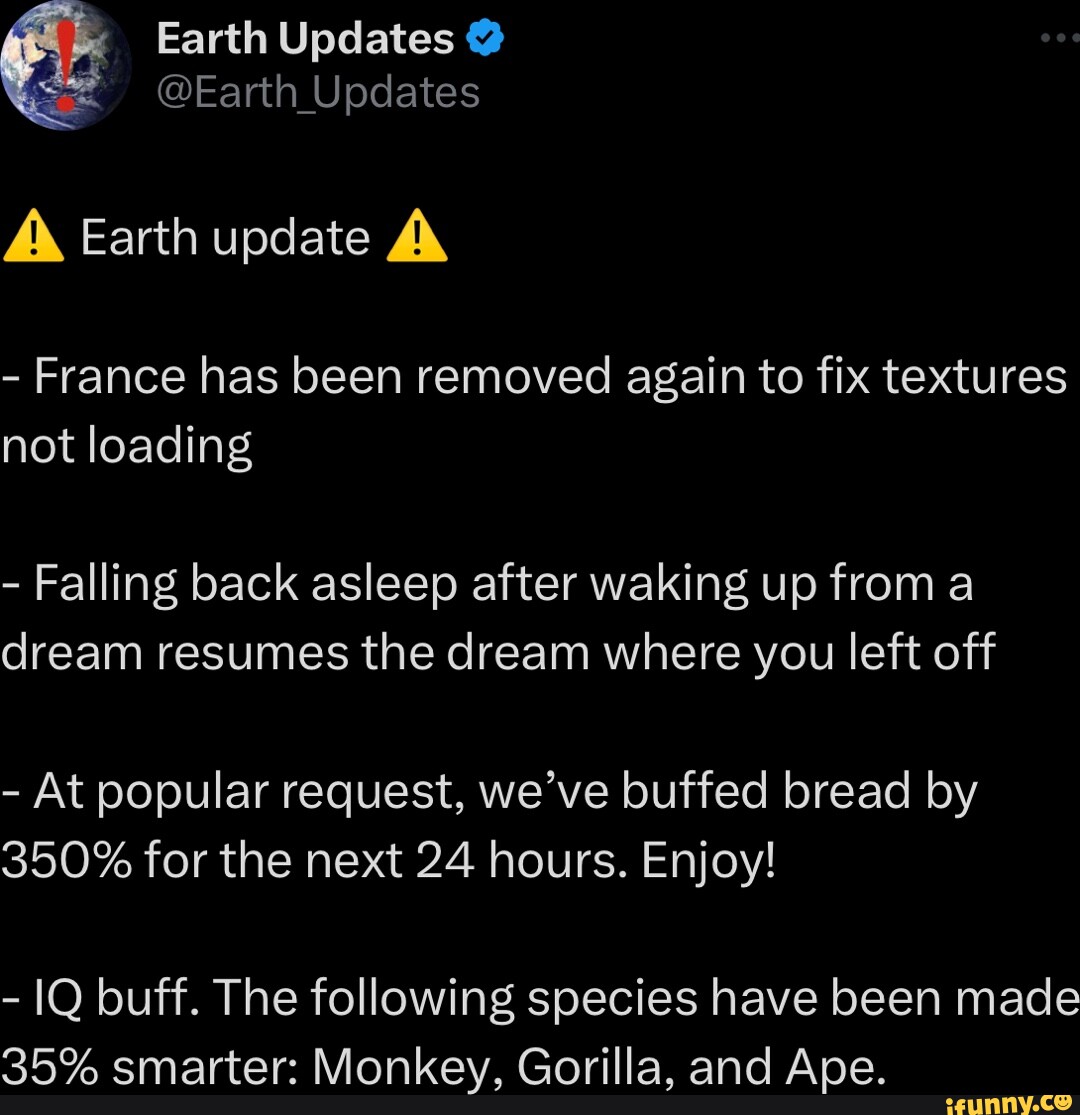 Earth Updates @ @Earth Updates Earth update - France has been removed ...