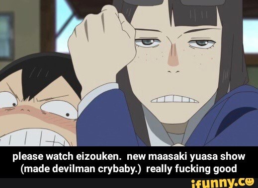 Please watch eizouken. new maasaki yuasa show (made devilman crybaby ...