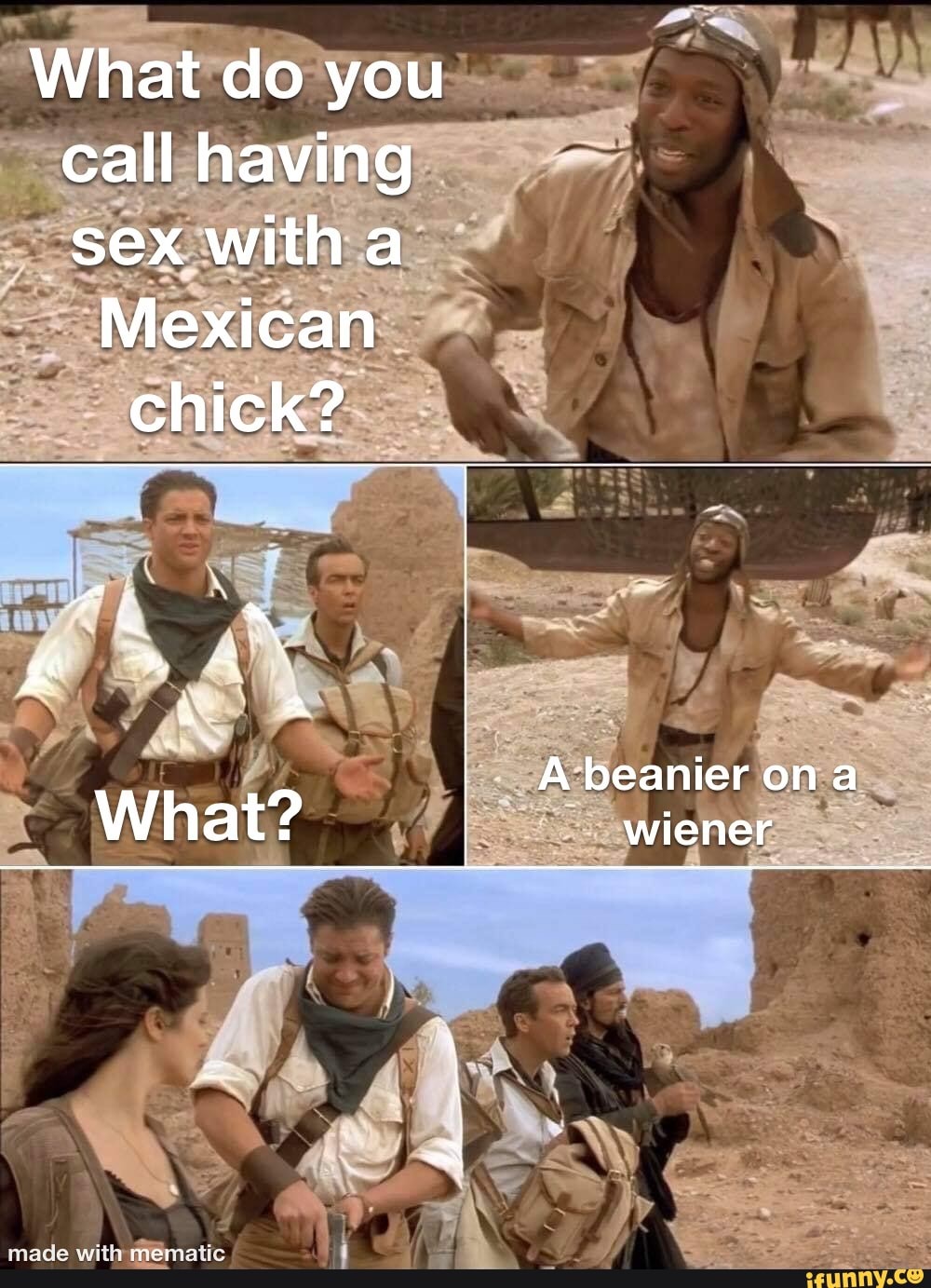What do you call having sex with a Mexican chick? wiener made with A ...