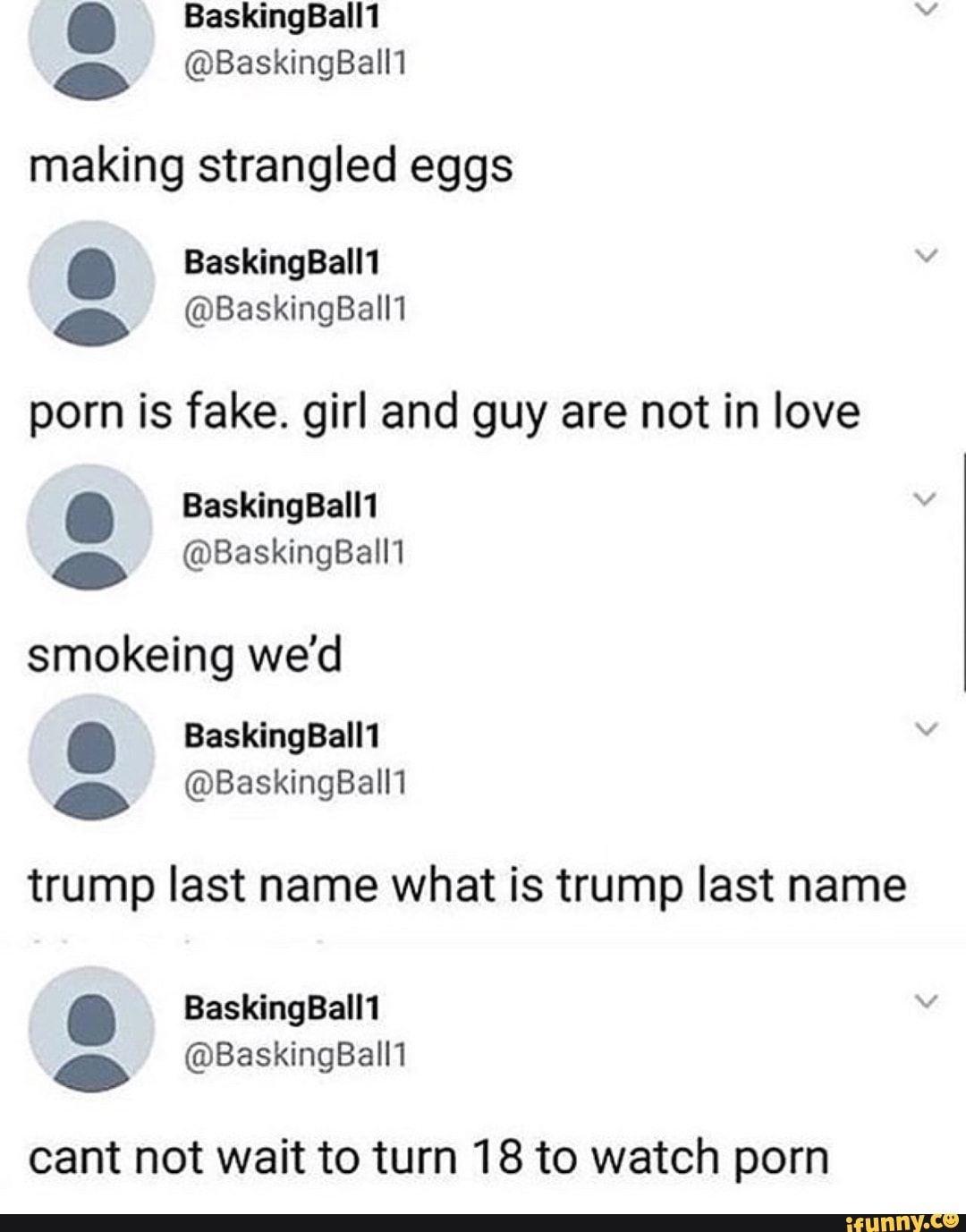 - @BaskingBaIH making strangled eggs . BaskingBalh - ©BaskingBaII1 porn is fake. girl and guy ...