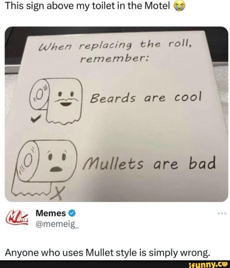 This sign above my toilet in the Motel When replacing the roll ...