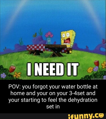 Dehydration memes. Best Collection of funny Dehydration pictures on iFunny