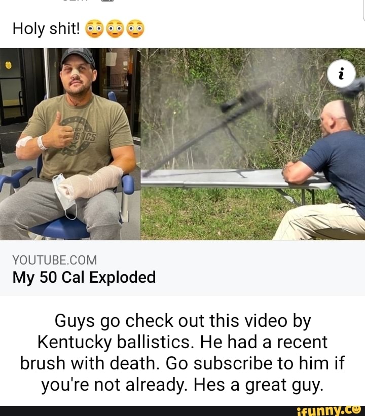 Holy shit! YOUTUBE COM My 50 Cal Exploded Guys go check out this video ...